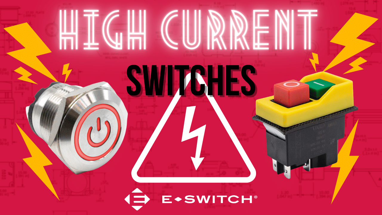 High Current Switches: Power Rated Switch Products - E-Switch